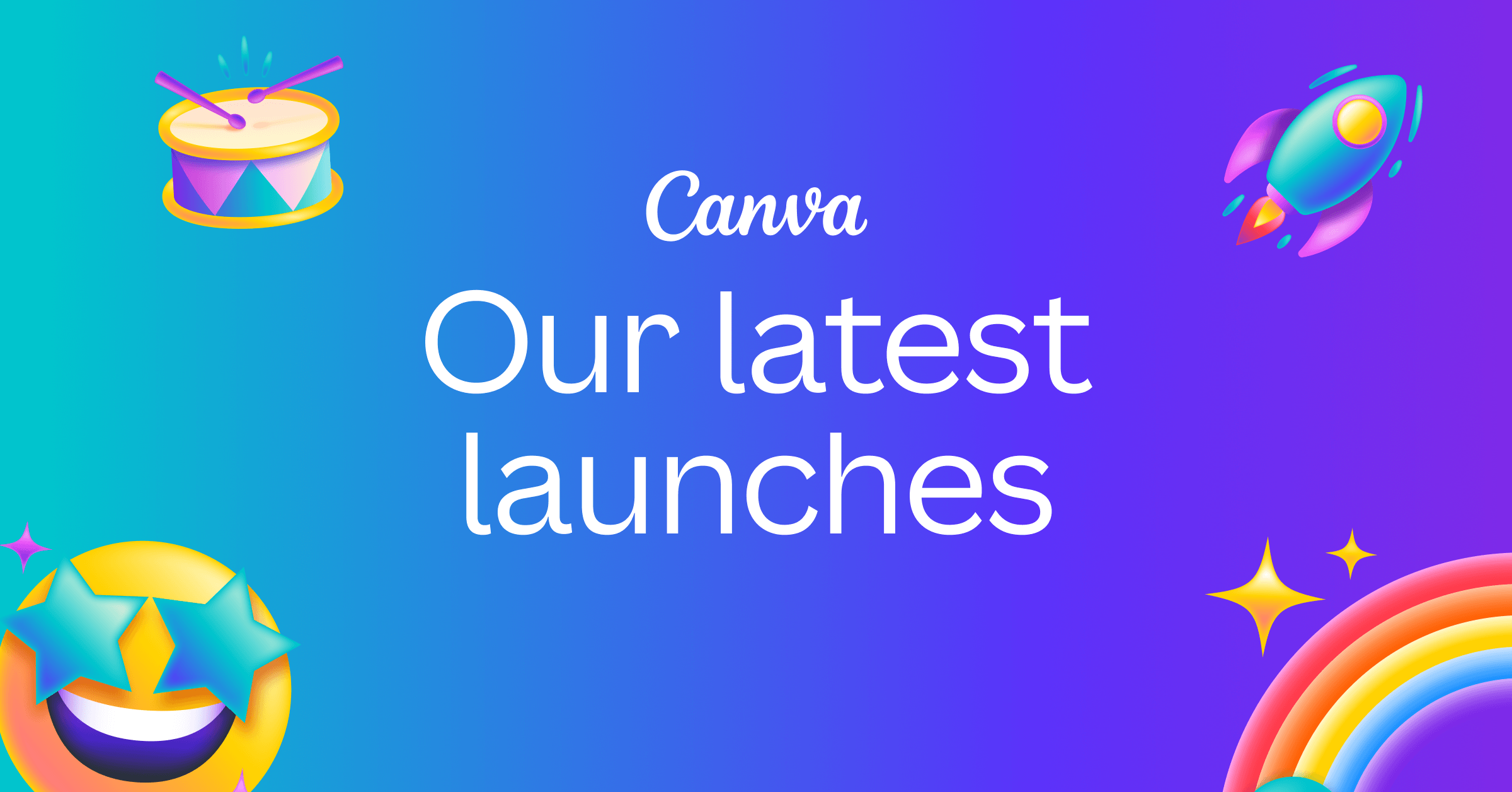 Discover our latest launches and product updates | Canva