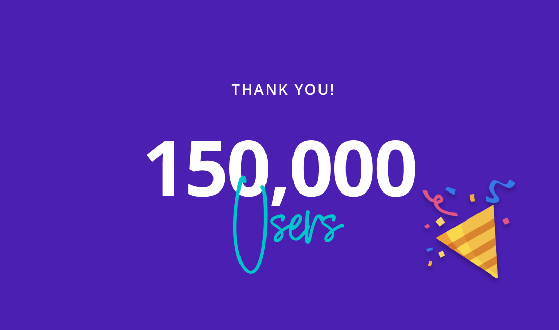 We've reached 150,000 users